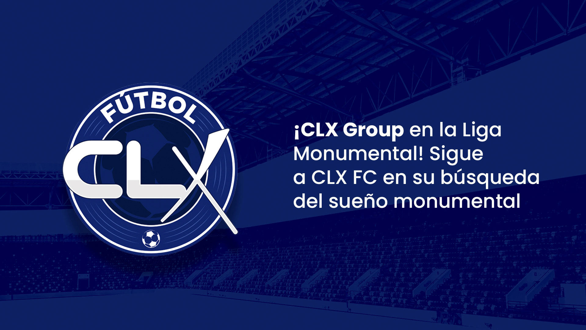 Sigue a CLX FC en su búsqueda del sueño monumental