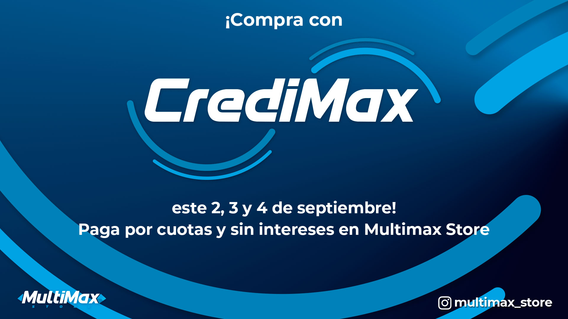 ¡Compra con CrediMax este 2, 3 y 4 de septiembre!