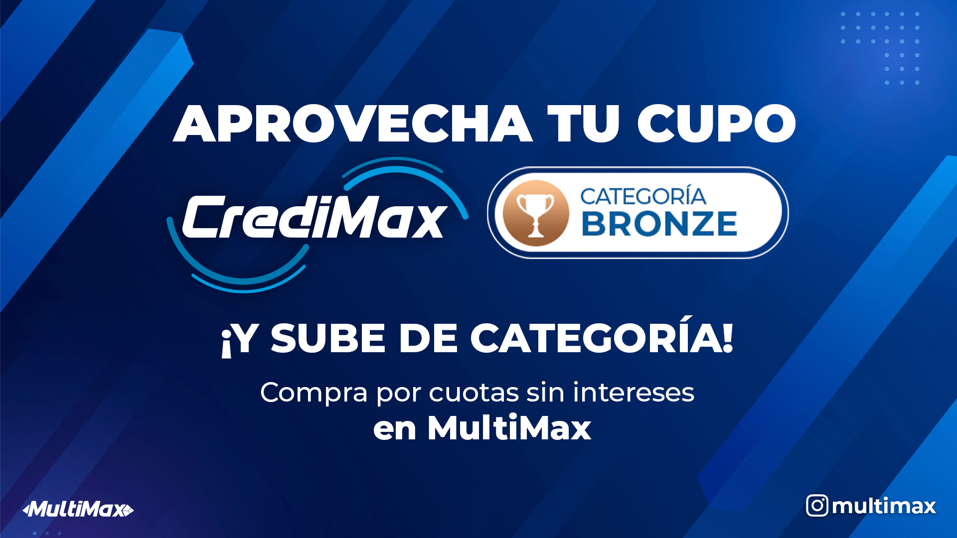 ¡Aprovecha tu cupo CrediMax Bronze y sube de categoría!